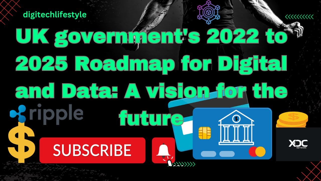 UK government's 2022 to 2025 Roadmap for Digital and Data A vision for ...