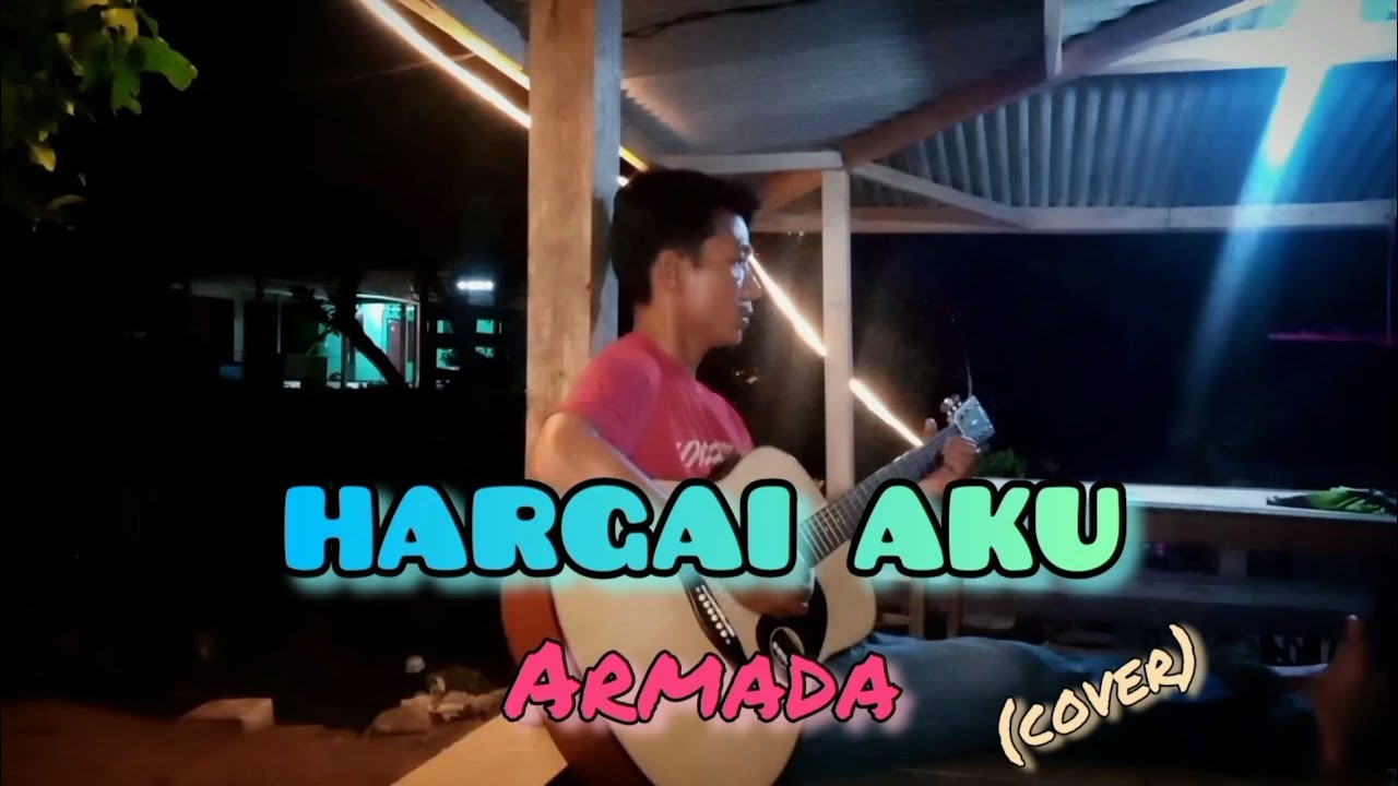 HARGAI AKU - ARMADA BAND (Cover akustik) - YouTube