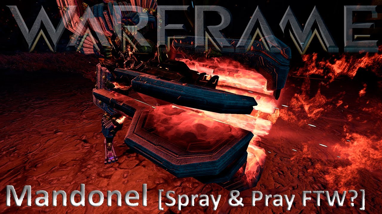 Warframe - Mandonel [Spray and Pray FTW?] - YouTube