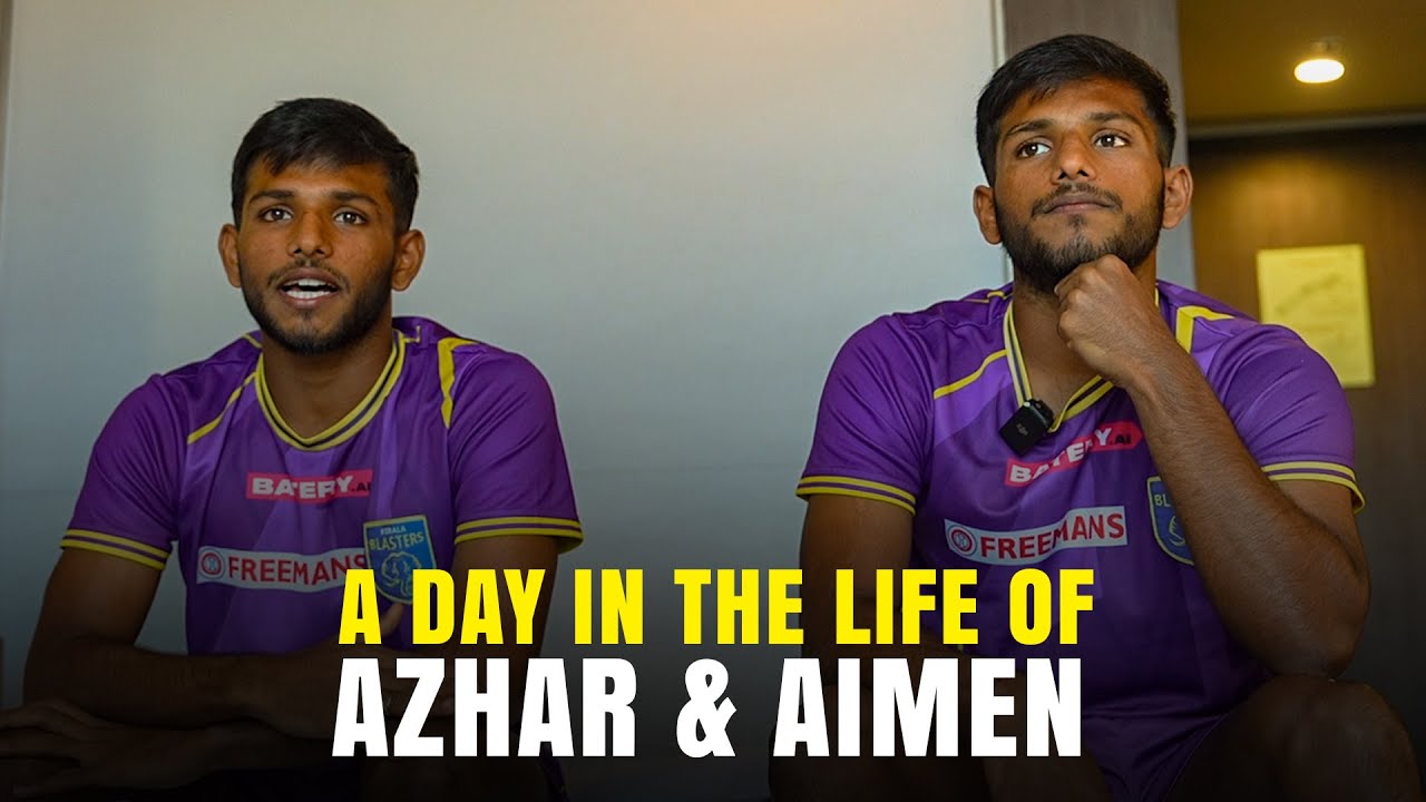 A day in the life of Azhar & Aimen | Kerala Blasters | KBFC TV - YouTube