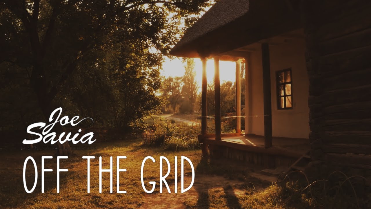Joe Savia - Off The Grid - YouTube