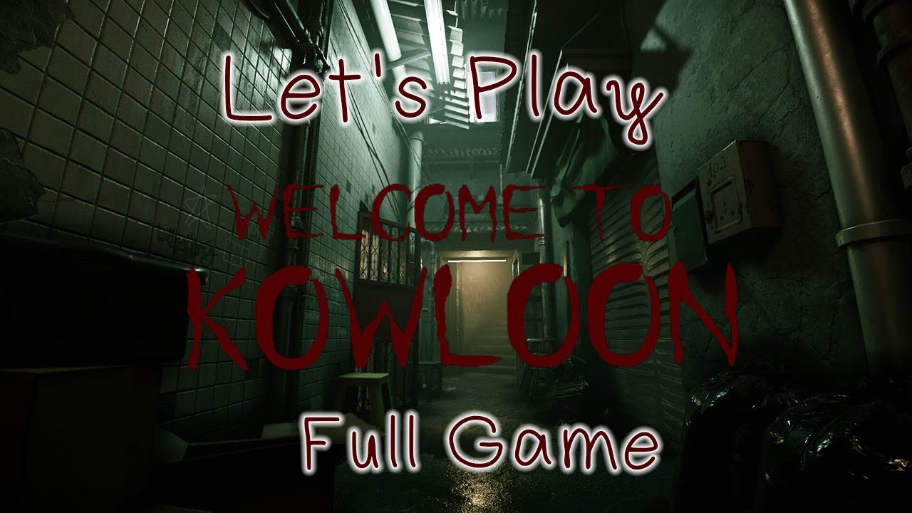 Let's Play - "Welcome to Kowloon" Full Game - Never Going Back to That ...
