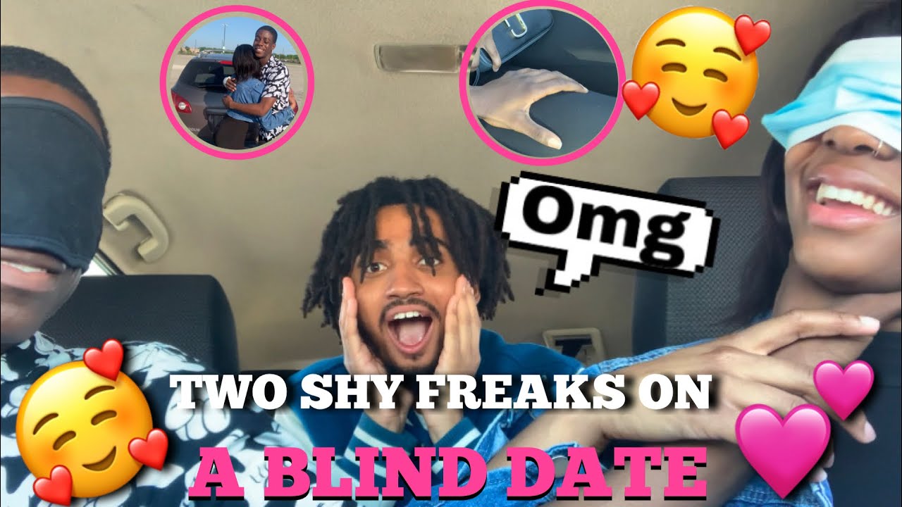 I PUT TWO SHY FREAKS ON A BLIND DATE😍🥰 “I LIKE TO GRAB NECK” *MUST ...