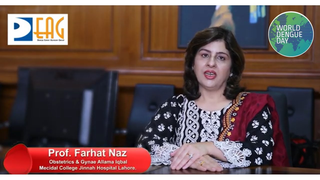 Prof Farhat Naz (Allama Iqbal Medical College Jinnah Hospital Lahore) and World Dengue Day - YouTube
