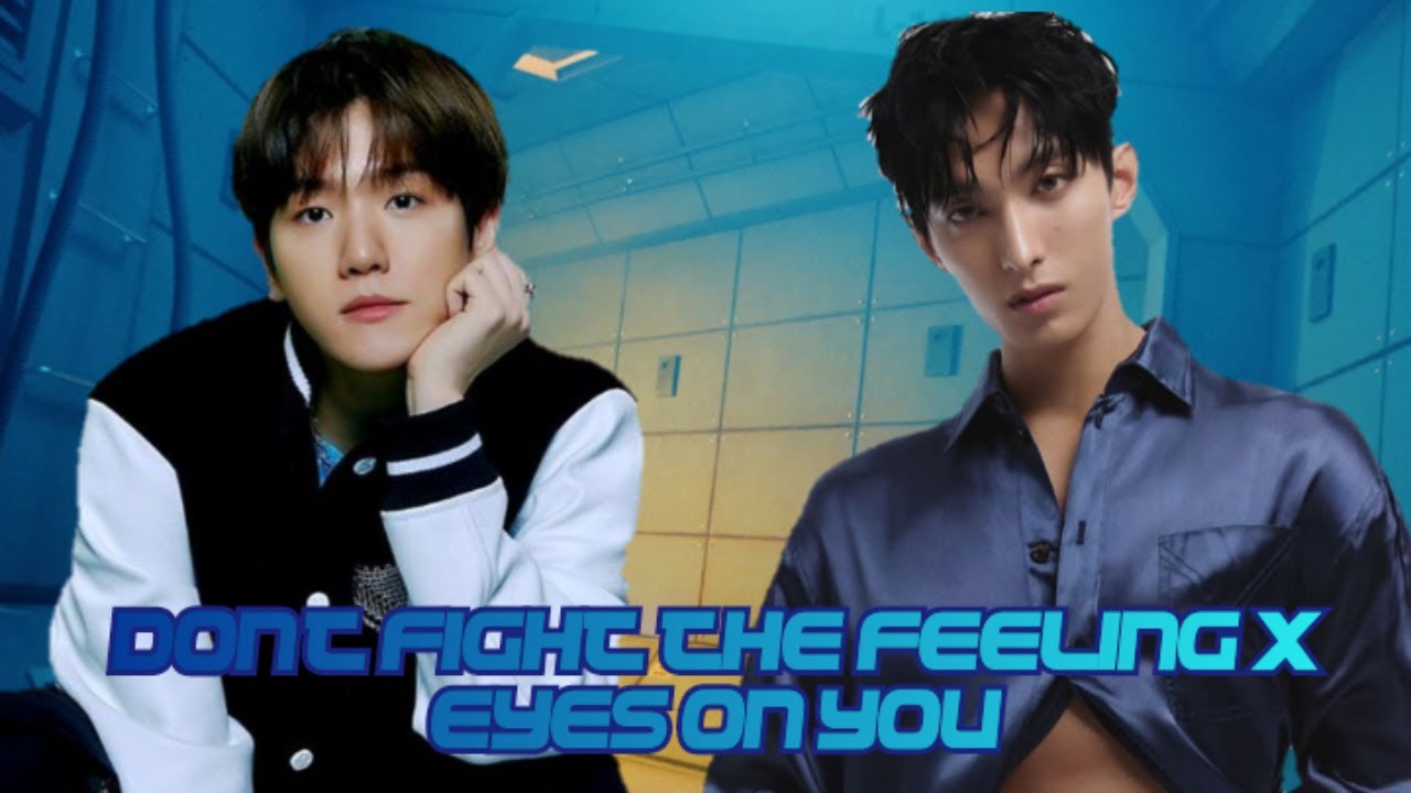 Don't Fight the Feeling x Eyes On You Mashup (SVT x EXO) - YouTube