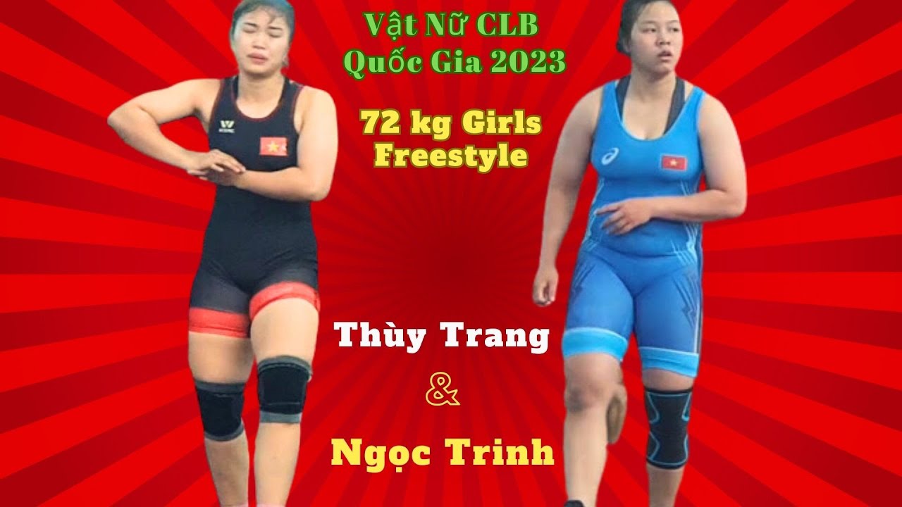72 kg Girls Freestyle - Đỗ Thị Thùy Trang (Đỏ) - Phú Thọ & Hoàng Ngọc ...