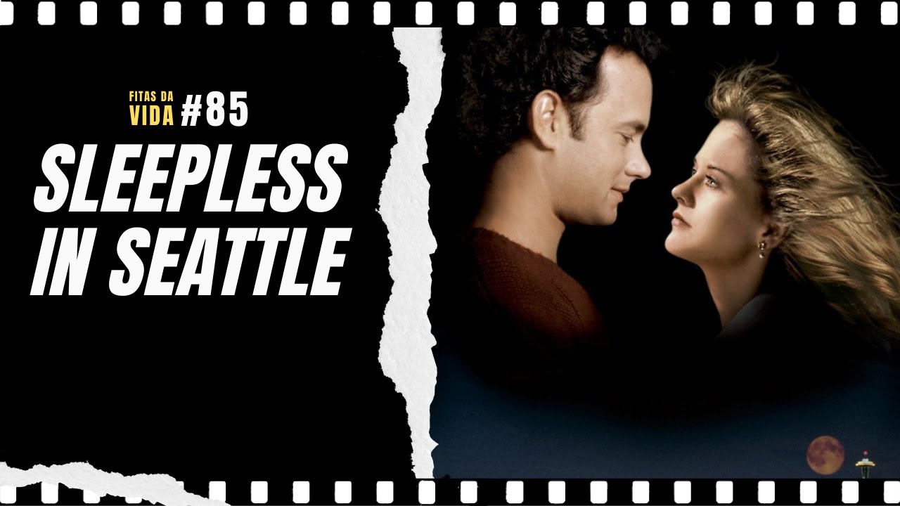Sleepless in Seattle (1993) Nora Ephron | Fitas da Vida #85 - YouTube