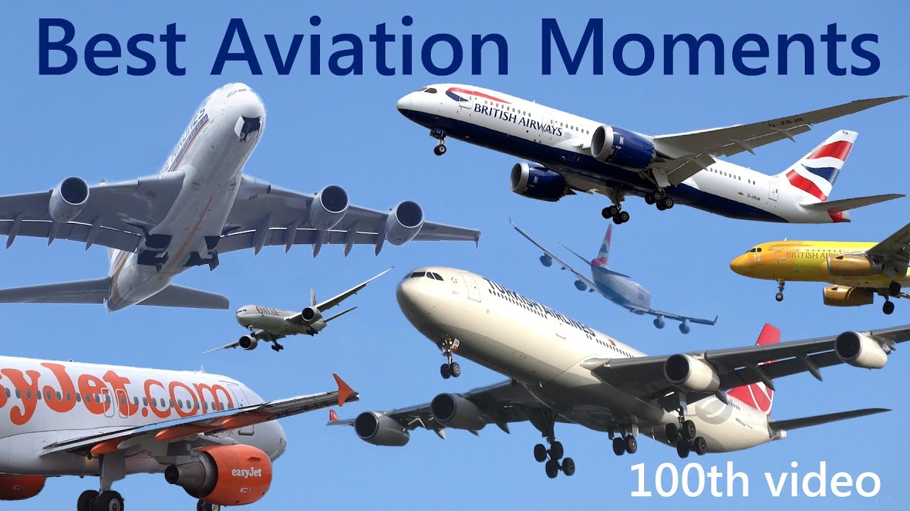 Best Aviation Moments - 100th Video - Plane Spotting Flying London ...