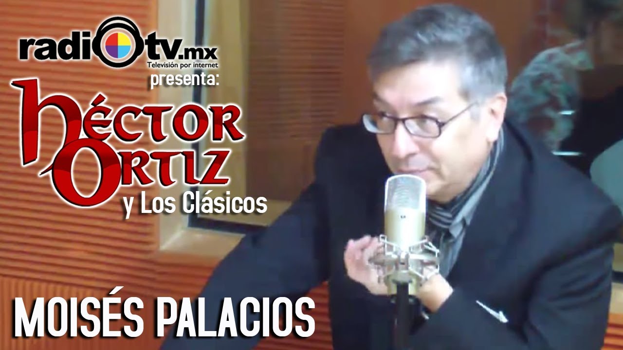 [ENTREVISTA]: Moisés Palacios | RadioTV | Héctor Ortiz & The Classics ...