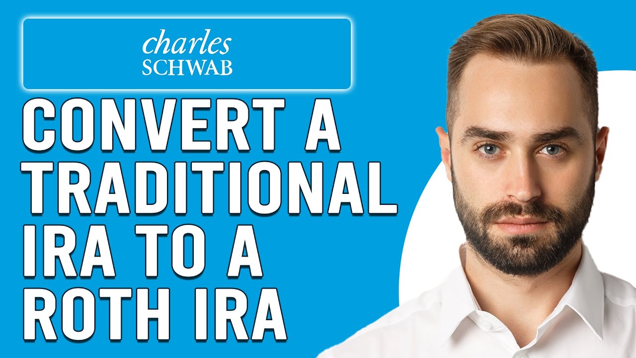 How To Convert A Traditional IRA To A Roth IRA In Schwab (Detailed Step ...