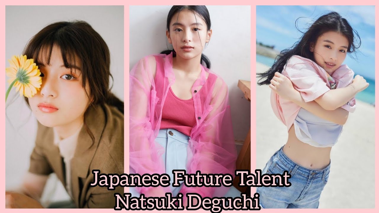 Natsuki Deguchi 出口夏希 Japanese Future Talent - YouTube