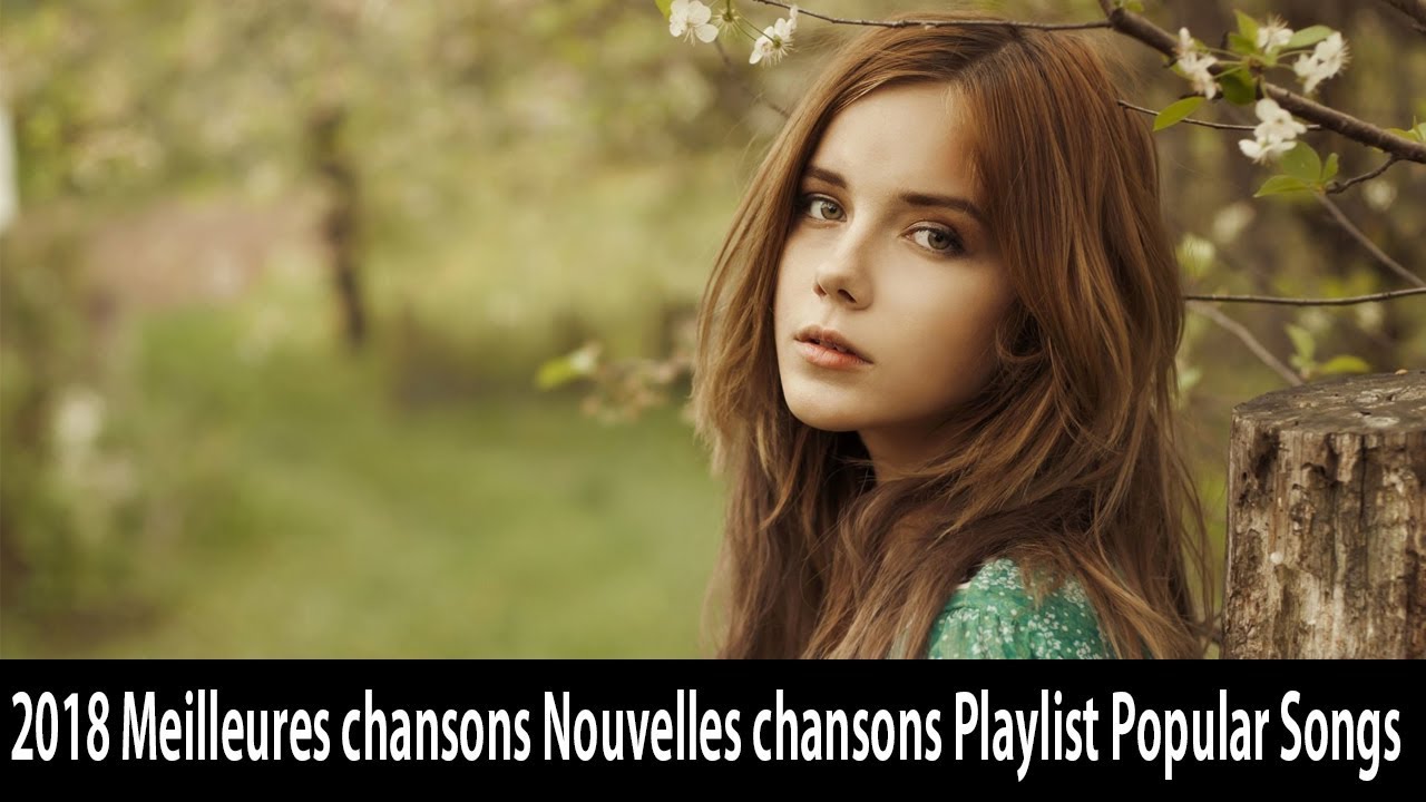 [TOP SONGS HITS] 2018 Meilleures chansons Nouvelles chansons Playlist ...