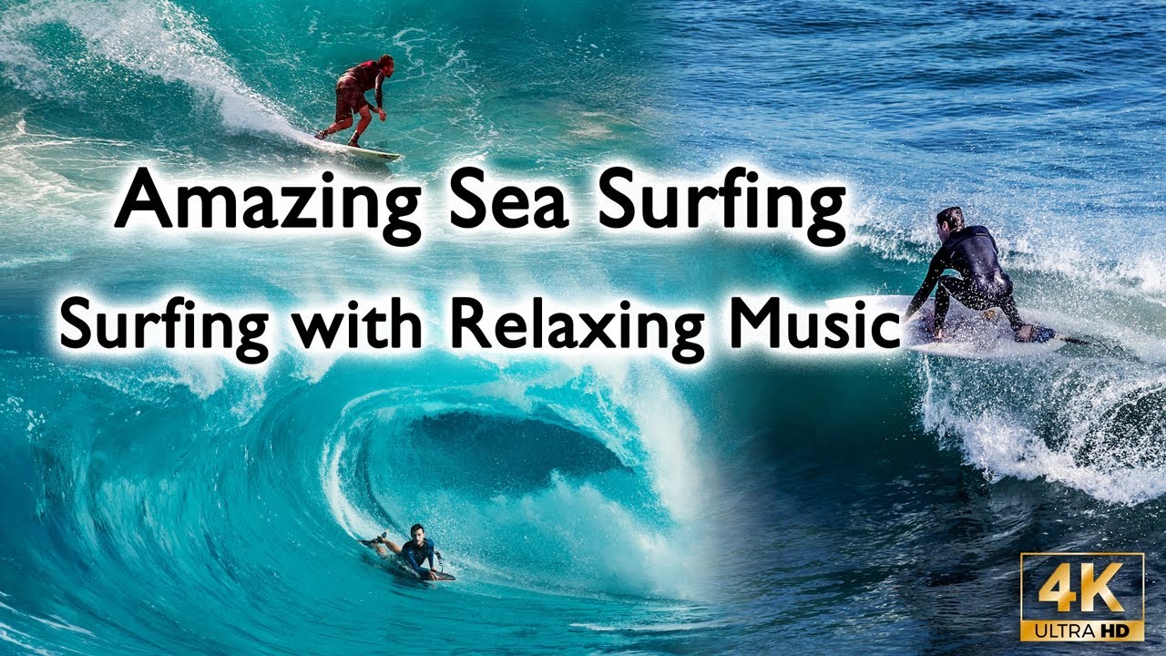 Sea SURF | Surfing with Relaxing Music | 4K - YouTube