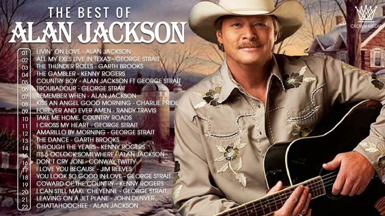 Alan Jackson Greatest Hits - Best Old Country Songs Of Alan Jackson ...