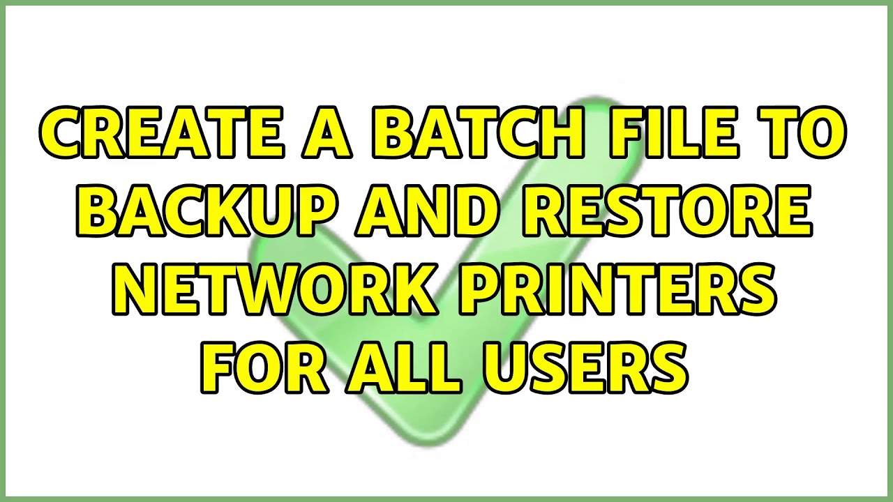 Create a batch file to backup and restore network printers for all ...