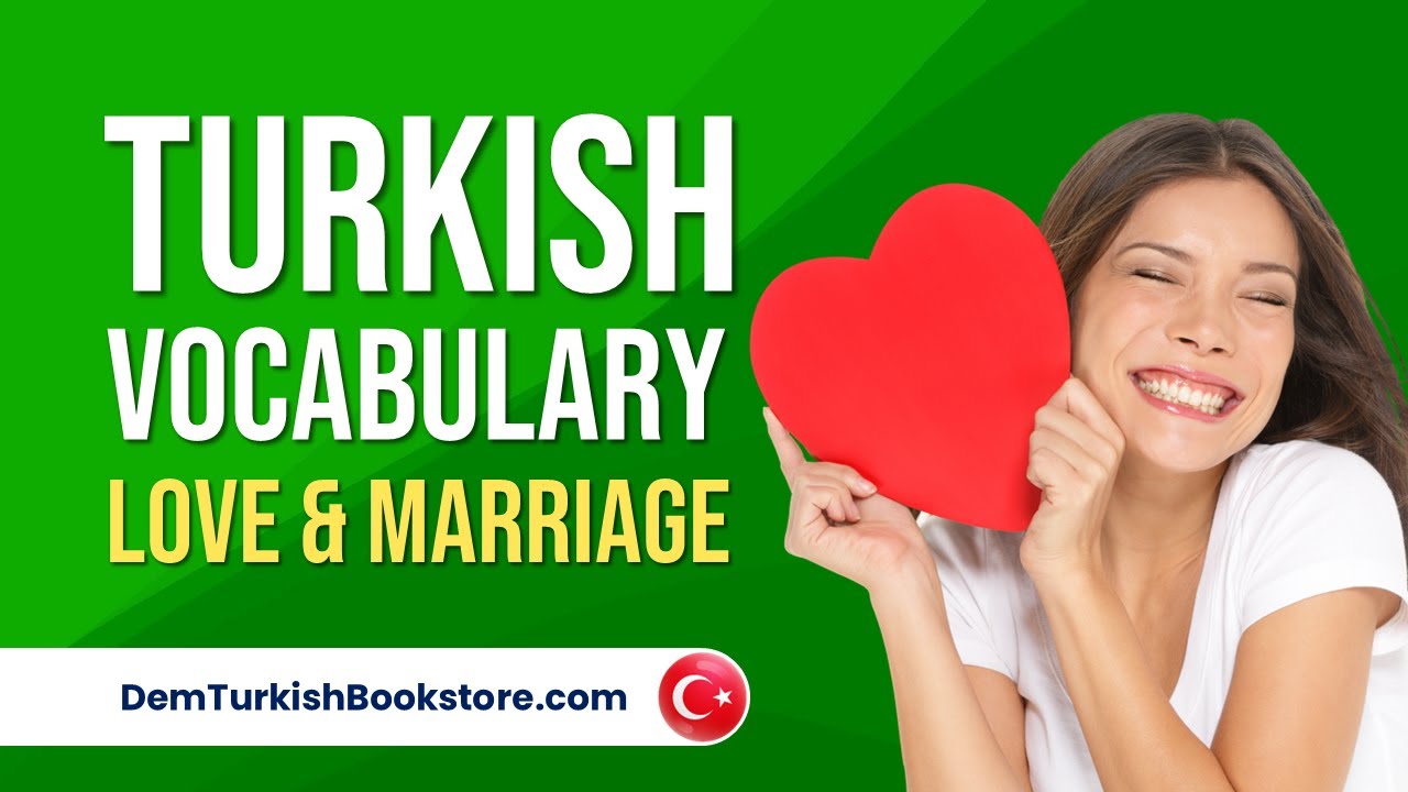 Turkish Words & Phrases | Love & Marriage in Turkish Language - YouTube