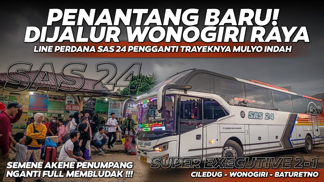 BIKIN GEMPAR!🔥PENANTANG BARU JALUR WONOGIRI, LINE PERDANA PO. SAS 24 ...