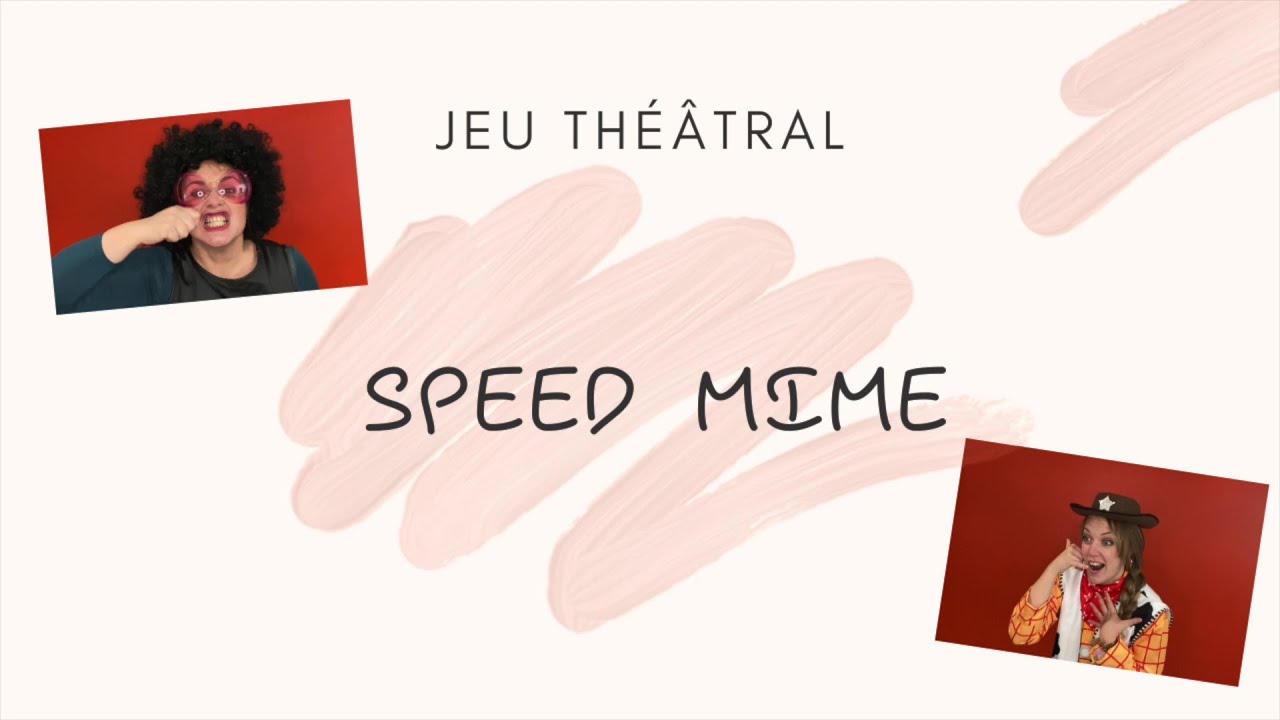 Jeu théâtral - Speed mime - YouTube