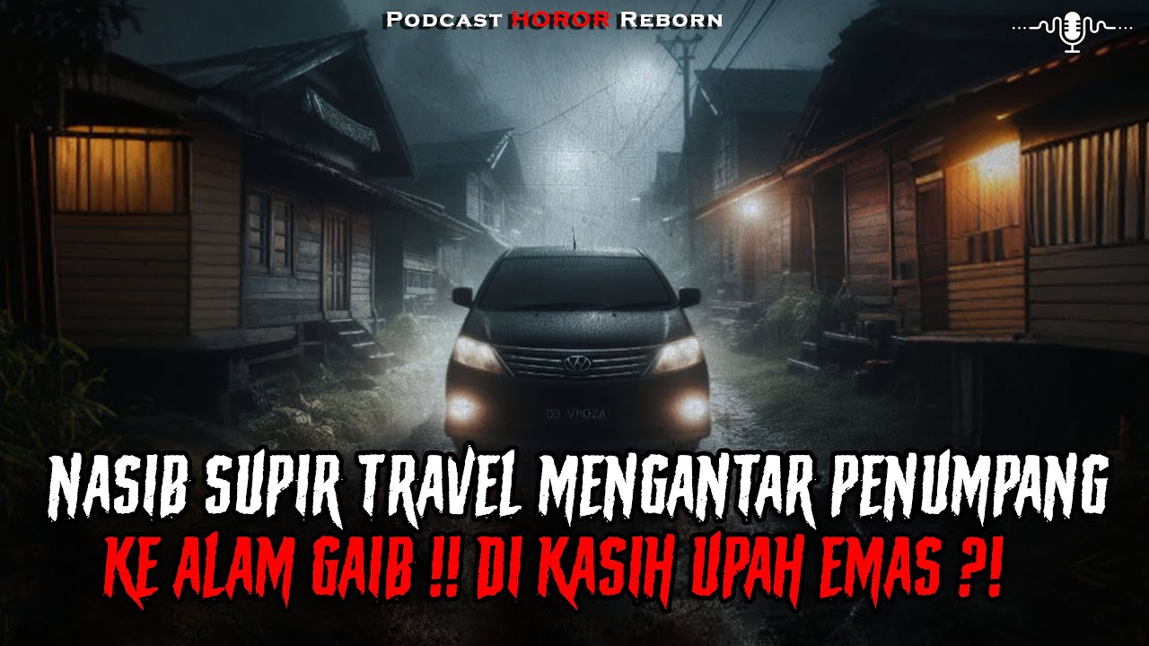 SUPIR TRAVEL INI MENGANTAR PENUMPANG KE KAMPUNG GAIB !! - YouTube