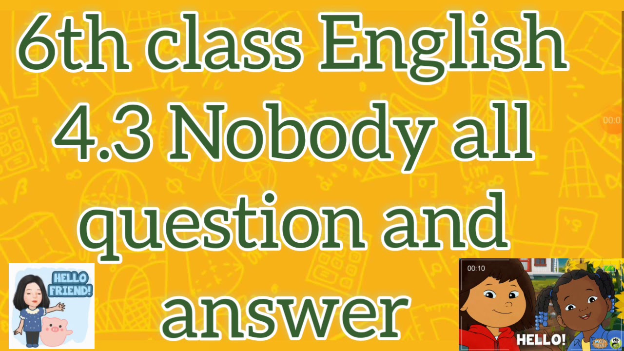 6th Class English 4 3 Nobody All Question And Answer YouTube 6th-class-english-4-3-nobody-all-question-and-answer-youtube
