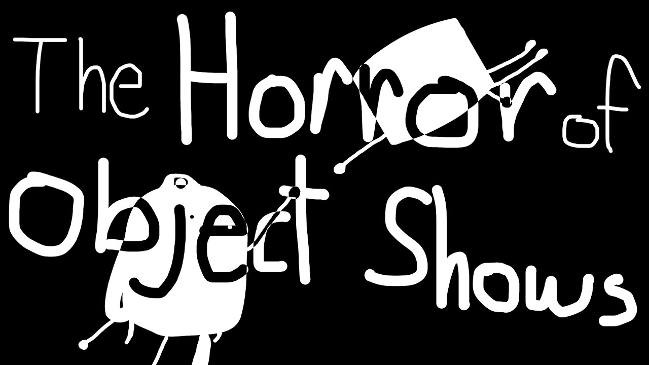ONE: The Horror of Object Shows - YouTube