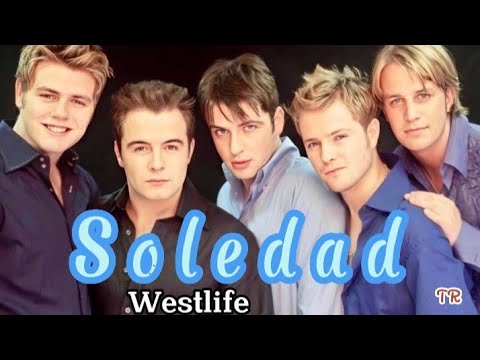 Soledad - Westlife ( Lirik Lagu / Song Lyric ) - YouTube