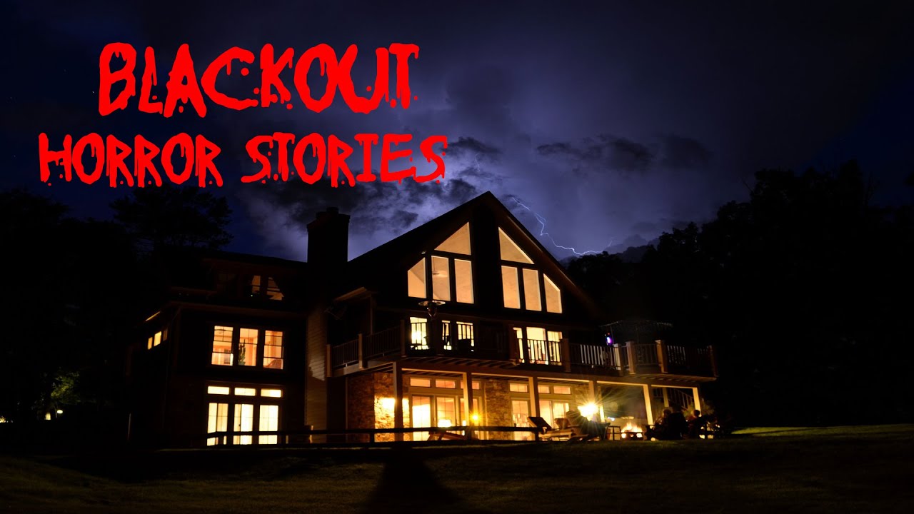 4 TRUE Blackout Horror Stories - YouTube