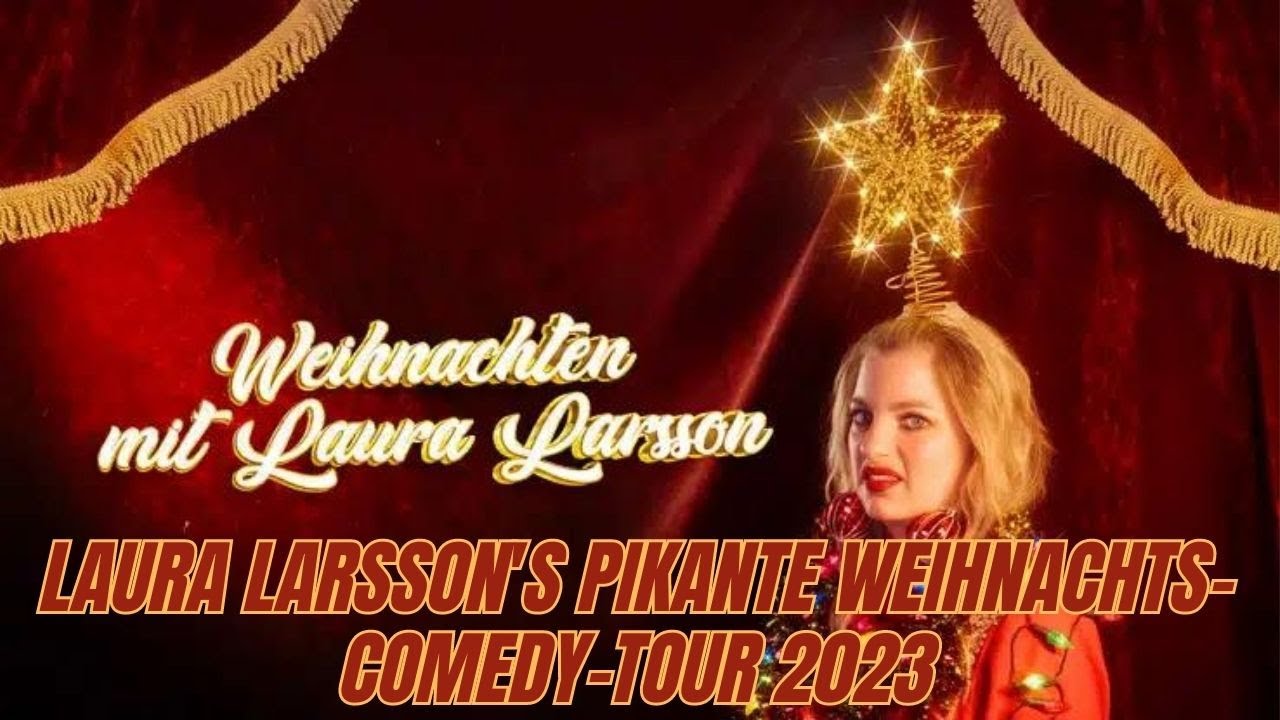 Laura Larsson's Pikante Weihnachts Comedy Tour 2023 - YouTube