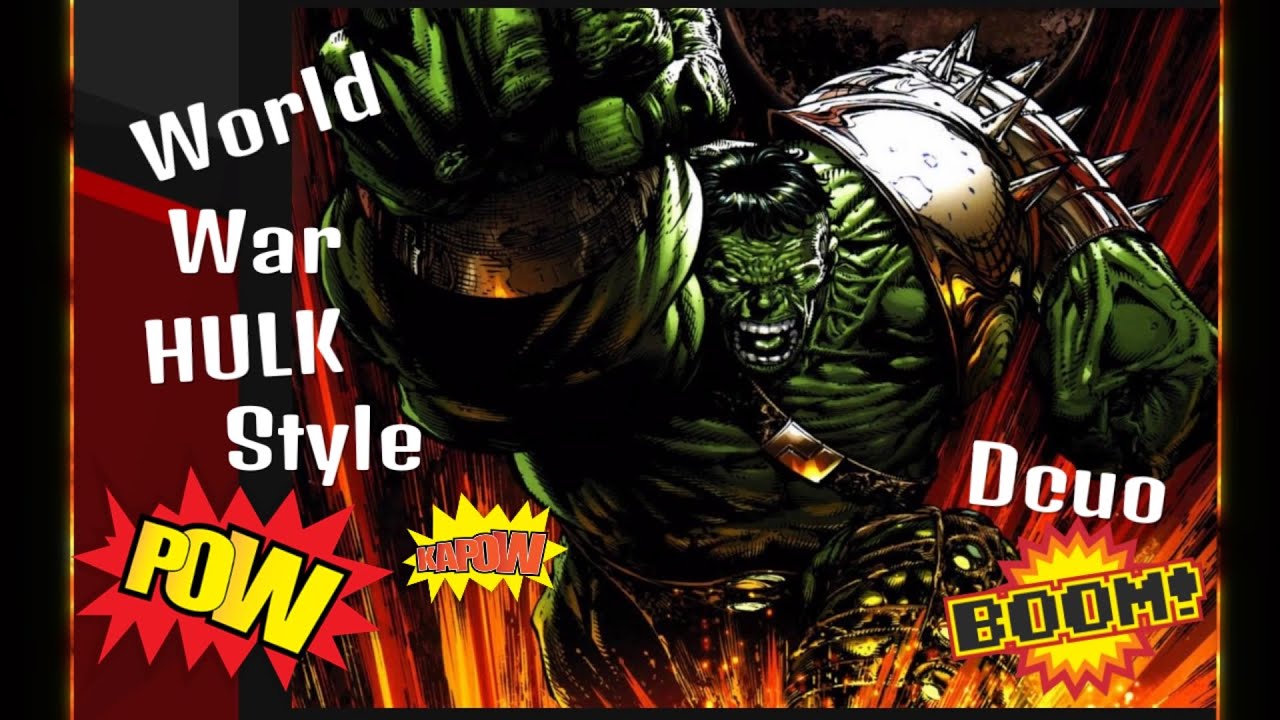 Dcuo WORLD WAR HULK STYLE! - YouTube