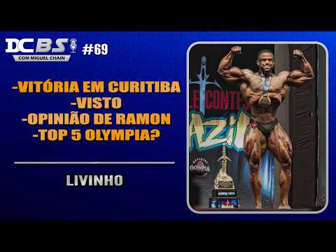 Livinho quer o Top 5 Olympia - DCBS #69 com Miguel Chain