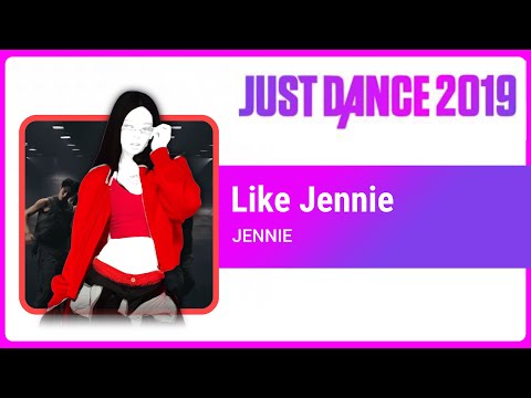Just Dance 2019: Like Jennie (Fanmade)