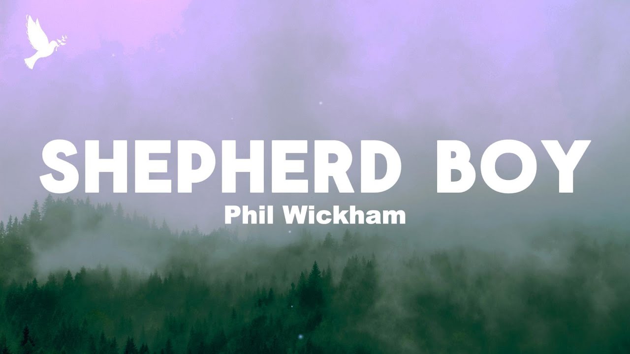 Phil Wickham - Shepherd Boy (Lyrics) - YouTube
