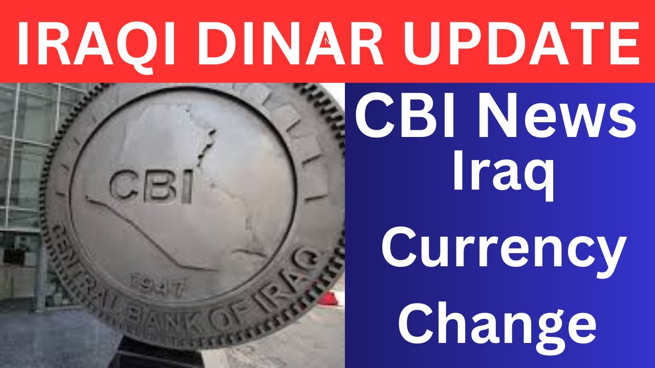 IRAQI DINAR/CBI NEWS IRAQ CURRENCY CHANGE/iraqi dinar news today 2024 ...