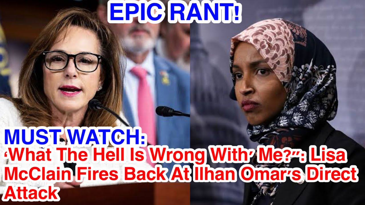 ‘What The Hell Is Wrong With Me?": Lisa McClain Fires Back At Ilhan ...