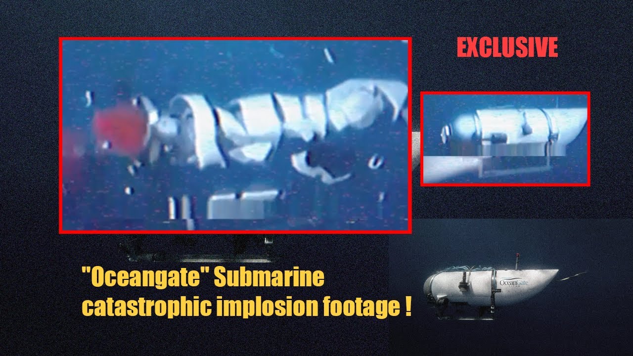 "Oceangate" Submarine catastrophic implosion footage ! - YouTube