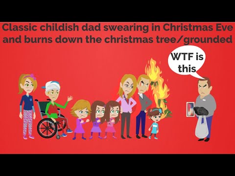 Classic childish dad swearing in Christmas Eve and burns down the ...
