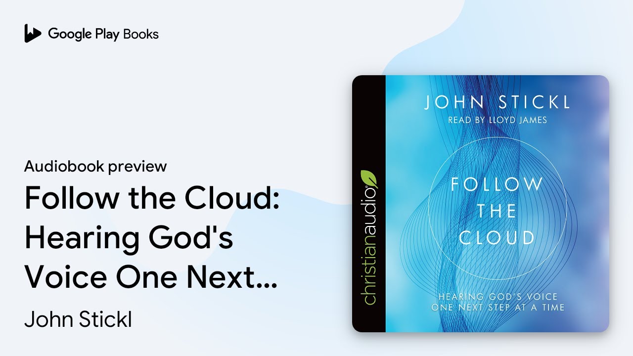 Follow the Cloud: Hearing God's Voice One Next… by John Stickl ...