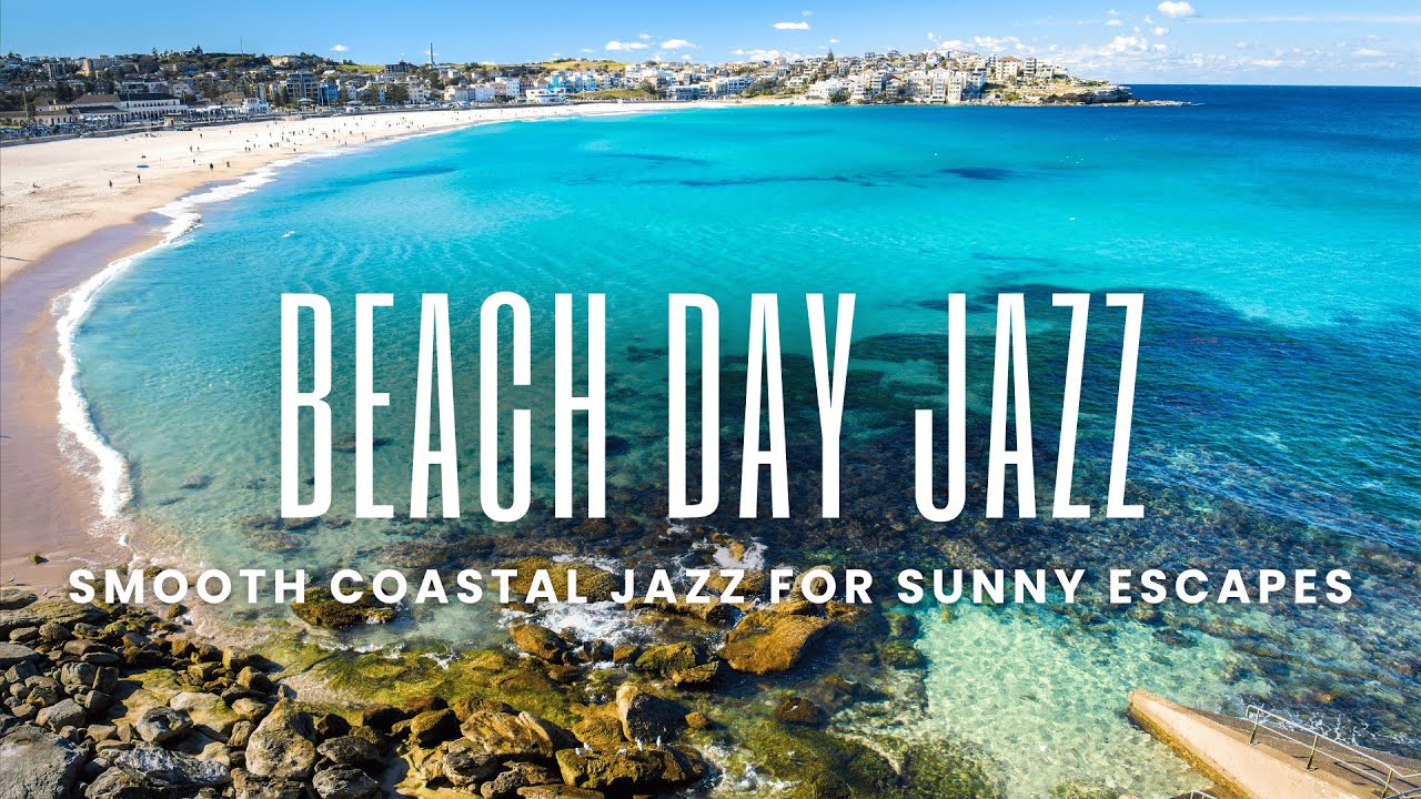 Beach Day Jazz | Smooth Coastal Grooves for Sunny Escapes - YouTube