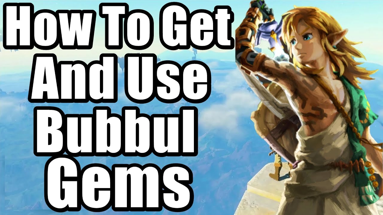 The Legend of Zelda :Tears of the Kingdom - How To Get And Use Bubbul Gems - YouTube
