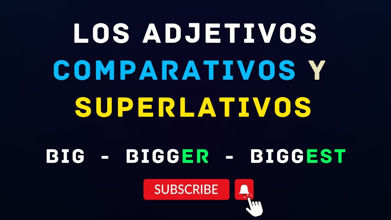 Adjetivos comparativos y superlativos en inglés - Reglas y oraciones ...