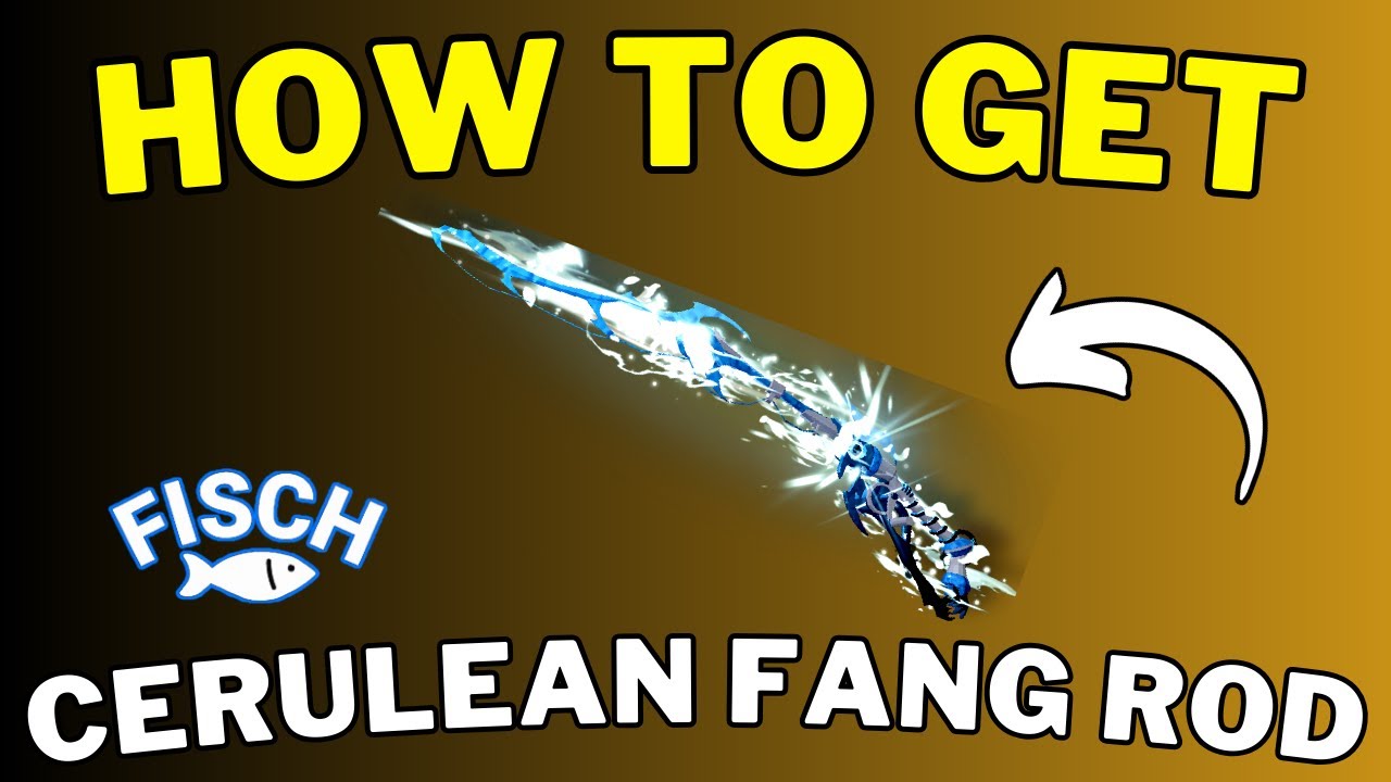 How To Get Cerulean Fang Rod in Fisch | Cerulean Fang Rod Location ...