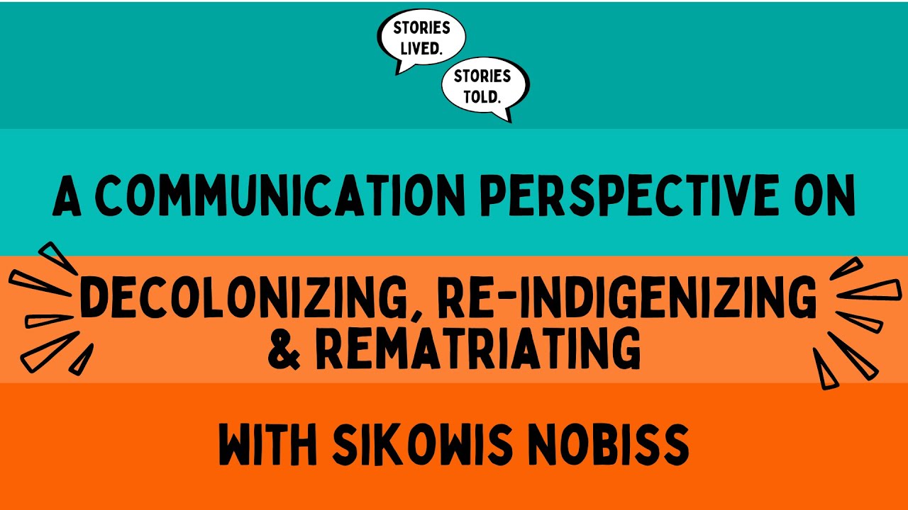 On Decolonizing, Re-Indigenizing & Rematriation with Sikowis Nobiss ...