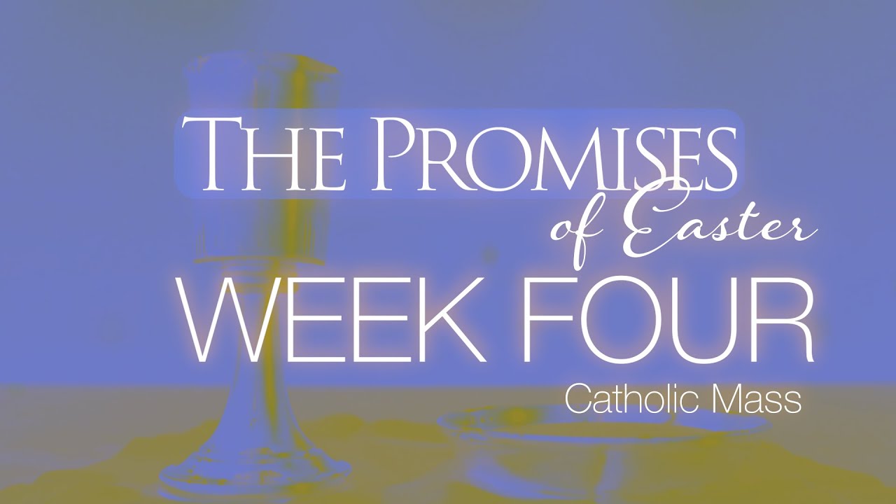 Sunday Mass for May 11 | The Promises of Easter | Week 4 - YouTube