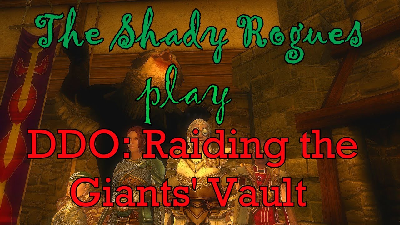 Shady Rogues Play Dungeons & Dragons Online Raiding the Giants' Vault ...