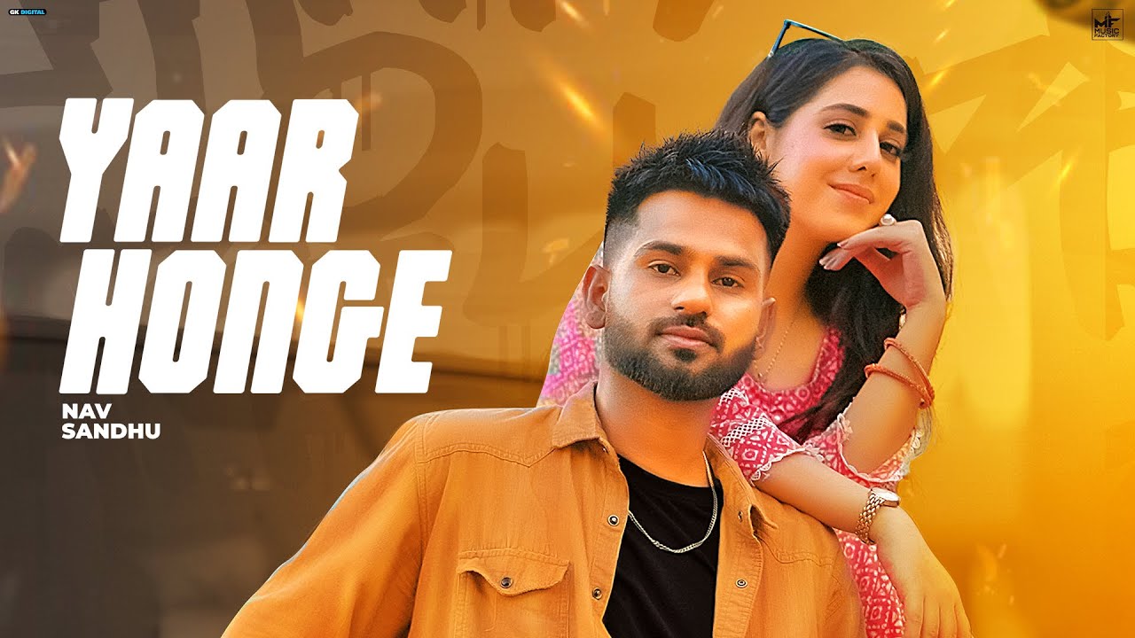 Yaar Honge - Nav Sandhu (Official Music Video) New Punjabi Song 2023 ...