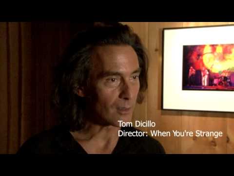 Tom Dicillo- When You're Strange: A Film About The Doors- 10th Annual ...
