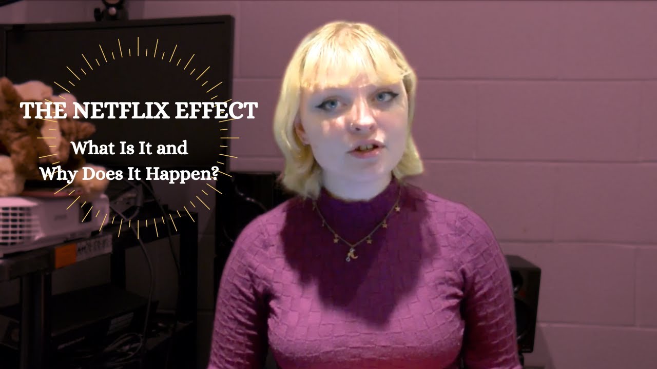 The Netflix Effect; What Is It and Why Does It Happen? - YouTube
