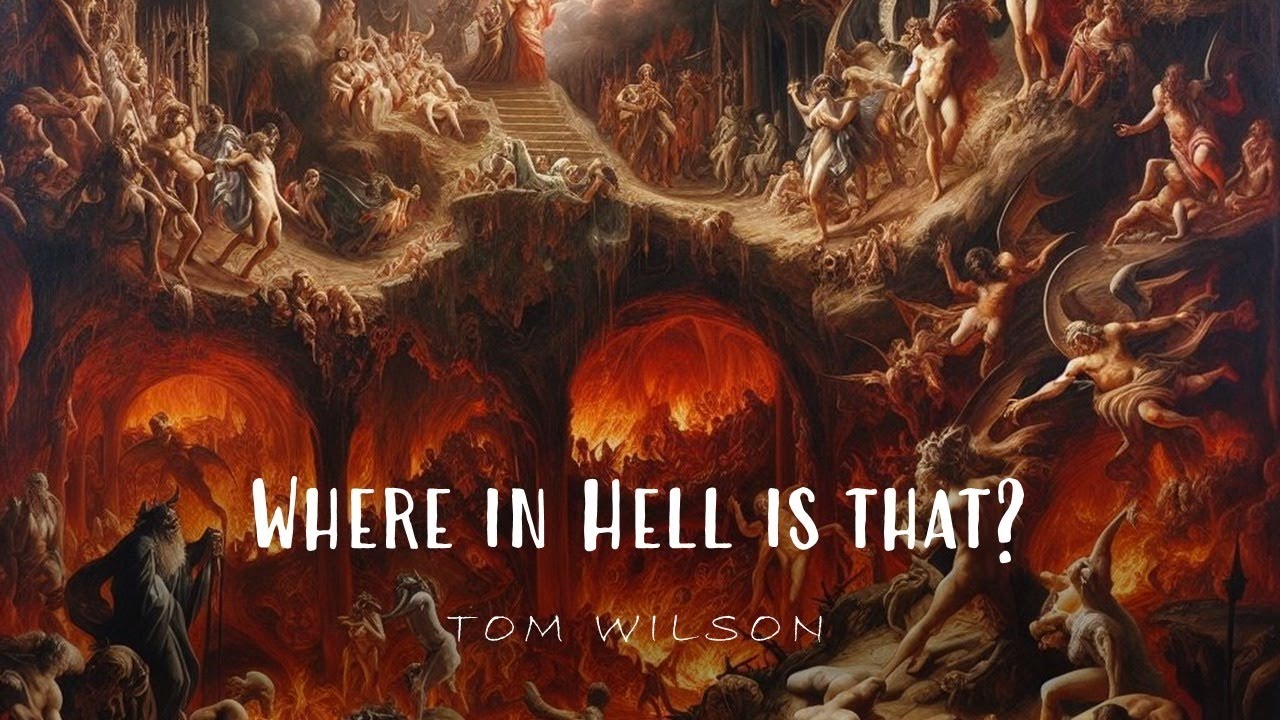 Where in Hell is that? | Tom Wilson - YouTube
