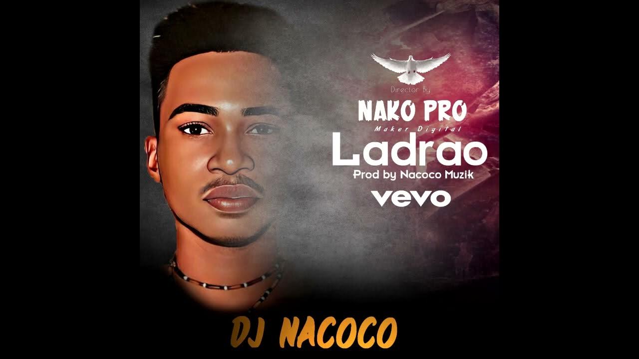 Dj Nacoco Ladrao By Nacoco Muzik - YouTube