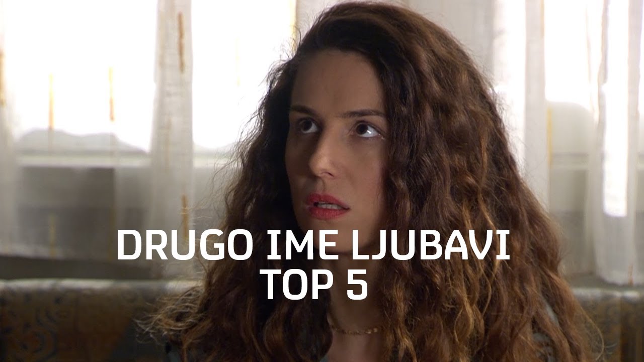 Ana i Ivan - TOP 5 trenutaka - Drugo ime ljubavi - YouTube